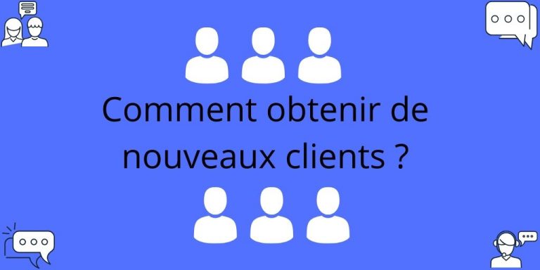 Comment obtenir de nouveaux clients ? – My CM Mag