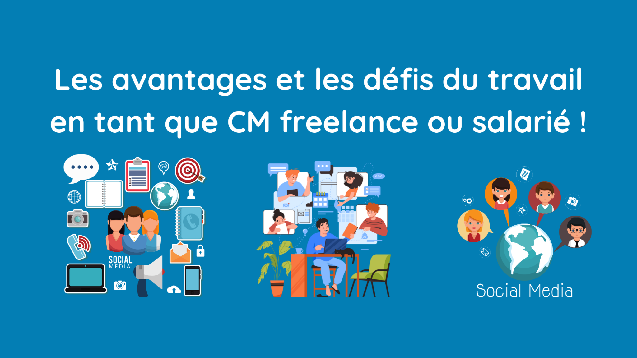 Les avantages et les défis du travail en tant que CM freelance ou ...