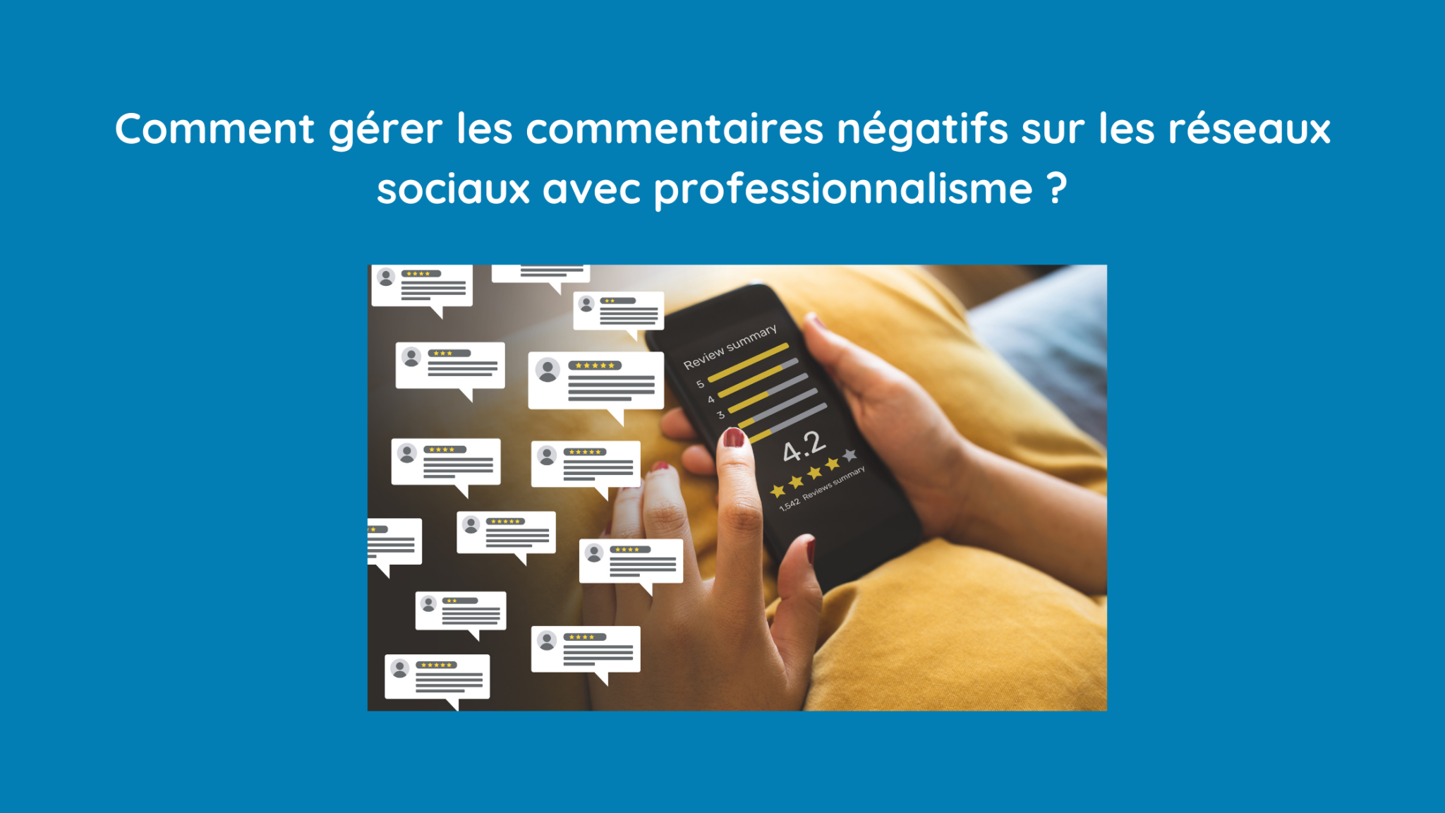 Comment gérer les commentaires négatifs sur les réseaux sociaux avec ...